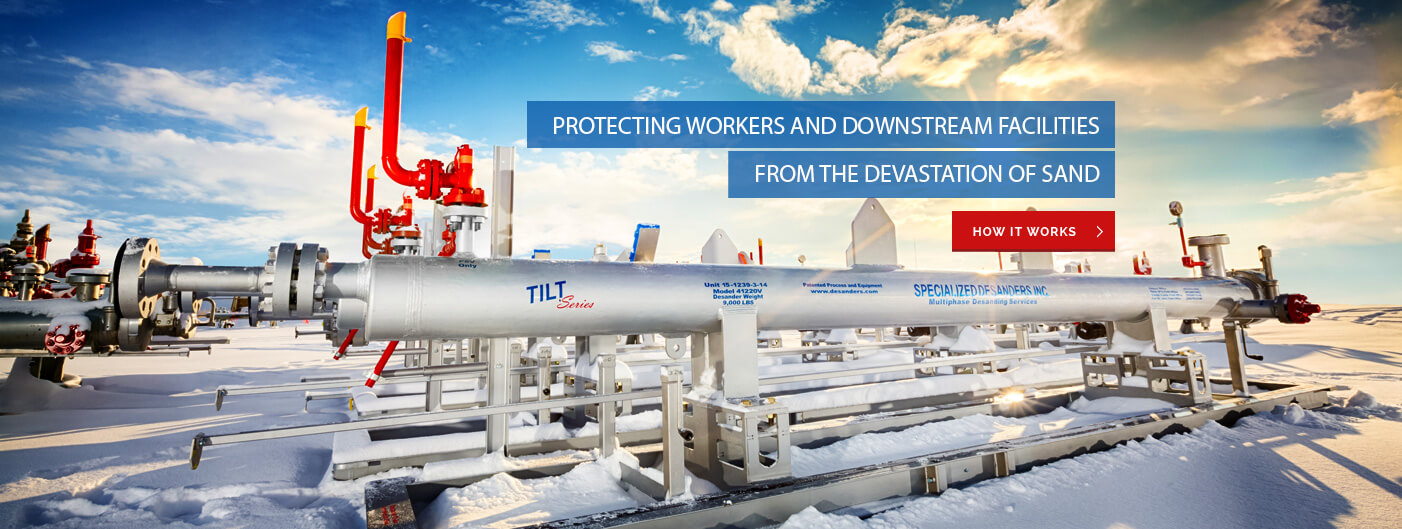 Specialized Desanders - Oil & Gas Well Desanding Services